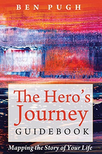 The Hero’s Journey Guidebook: Mapping the Story of Your Life by Ben ...