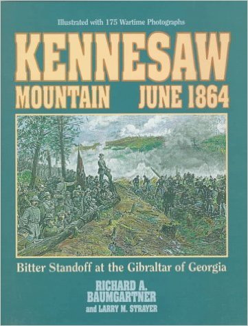 Kennesaw Mountain June 1864 by Richard A. Baumgartner | Goodreads