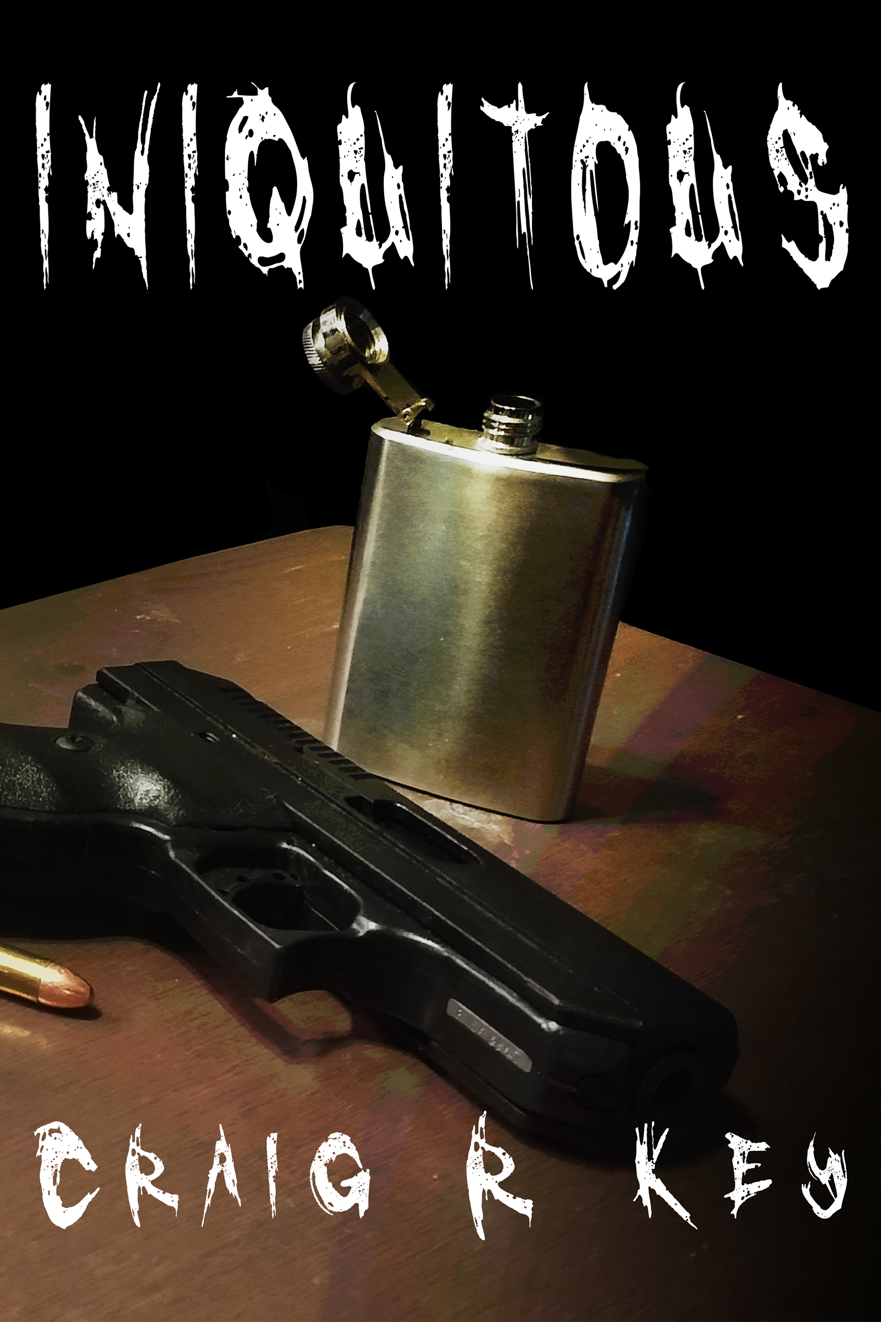 Iniquitous by Craig R Key | Goodreads