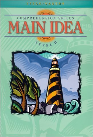 Steck-Vaughn Comprehension Skill Books: Student Edition, Main Idea, Level D by Steck-Vaughn ...