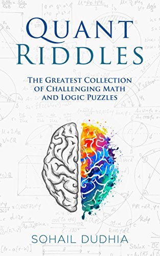 Quant Riddles: The Greatest Collection of Challenging Math and Logic ...