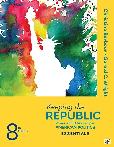 Keeping the Republic: Power and Citizenship in American Politics, THE ...