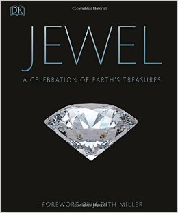 Jewel: A Celebration of Earth's Treasures by Judith H. Miller | Goodreads