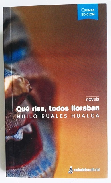 Qué risa, todos lloraban by Huilo Ruales | Goodreads