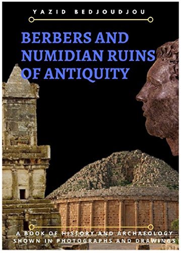 Berbers and Numidian Ruins of Antiquity by Yazid Bedjoudjou | Goodreads