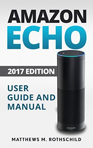 Amazon Echo: Ultimate beginner 2017 User Guide and Manual For Amazon ...