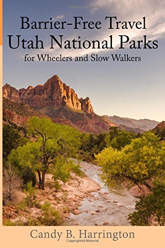 Barrier Free Travel: Utah National Parks for Wheelers and Slow Walkers ...