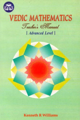 Vedic Mathematics Teacher's Manual, Vol. 3 by Kenneth R. Williams ...