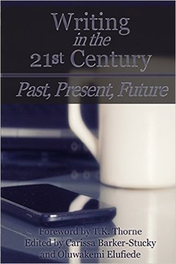 Writing in the 21st Century: Past, Present, Future by Carnegie Writers ...