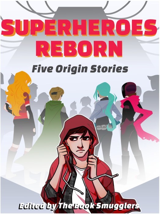 Superheroes Reborn: Five Origin Stories by Ana Grilo | Goodreads