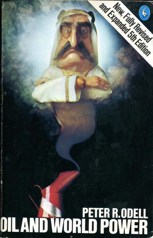 Oil and World Power: A Geographical Interpretation by Peter R. Odell | Goodreads