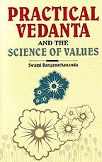Practical Vedanta and the Science of Values by Ranganathananda | Goodreads