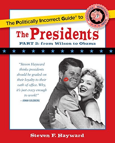 Politically Incorrect Guide to the Presidents, Part 2: From Wilson to ...