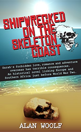 Shipwrecked on the Skeleton Coast: Sarah's forbidden love, romance and ...