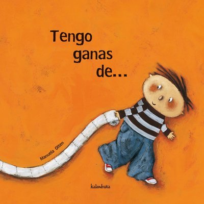 Tengo ganas de... (libros para soñar) by Manuela Olten | Goodreads