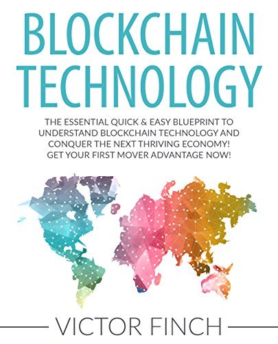 Blockchain: The Essential Quick & Easy Blueprint To Understand Blockchain Technology And Conquer ...