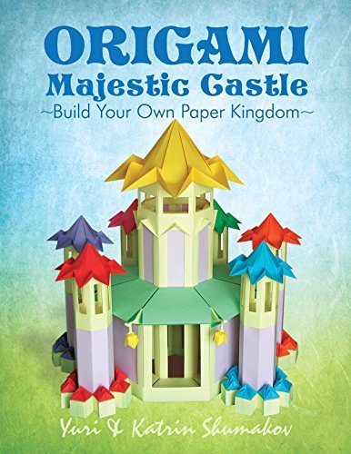 Origami Majestic Castle: Build Your Own Paper Kingdom by Yuri Shumakov ...