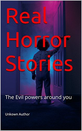 Real Horror Stories: The Evil Powers Around You by Unknown | Goodreads