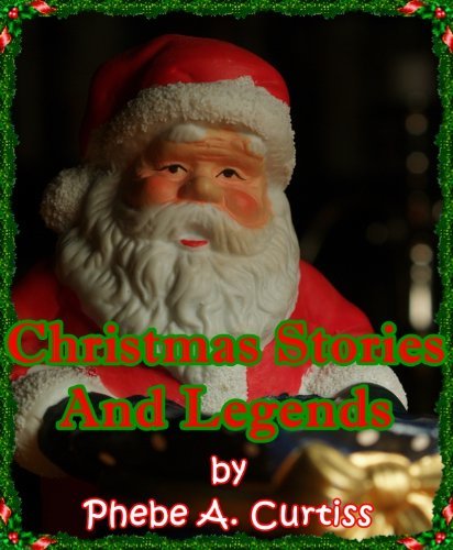 CHRISTMAS STORIES AND LEGENDS - The Original Classic Christmas Stories ...