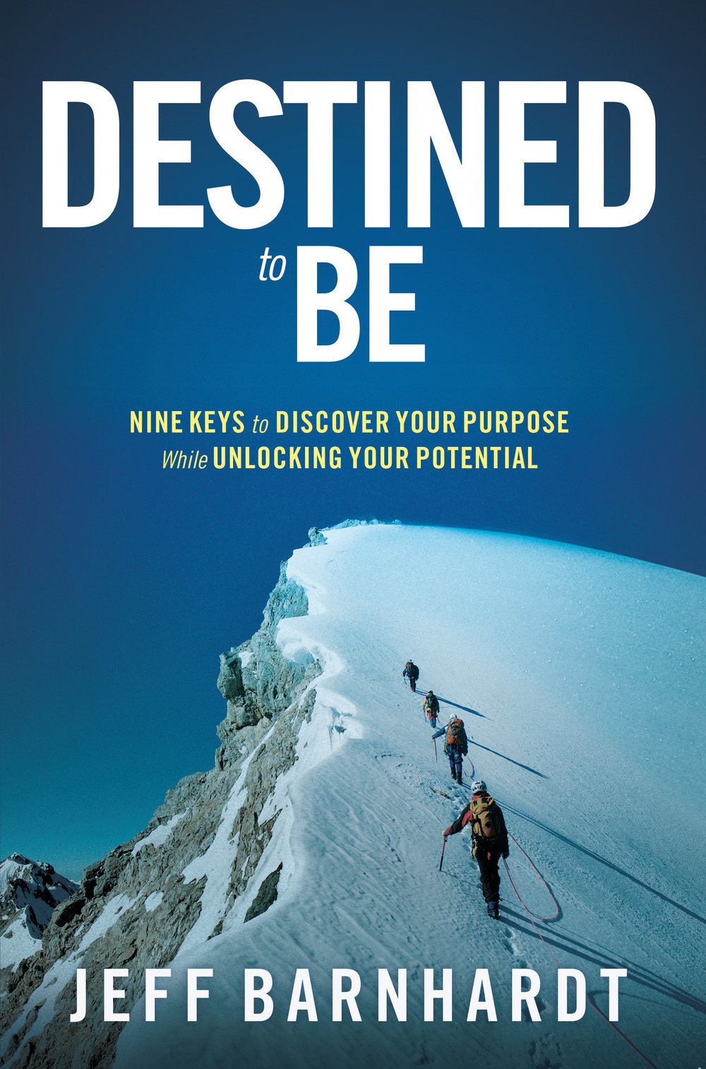 Destined To Be: Nine Keys to Discover Your Purpose While Unlocking Your ...