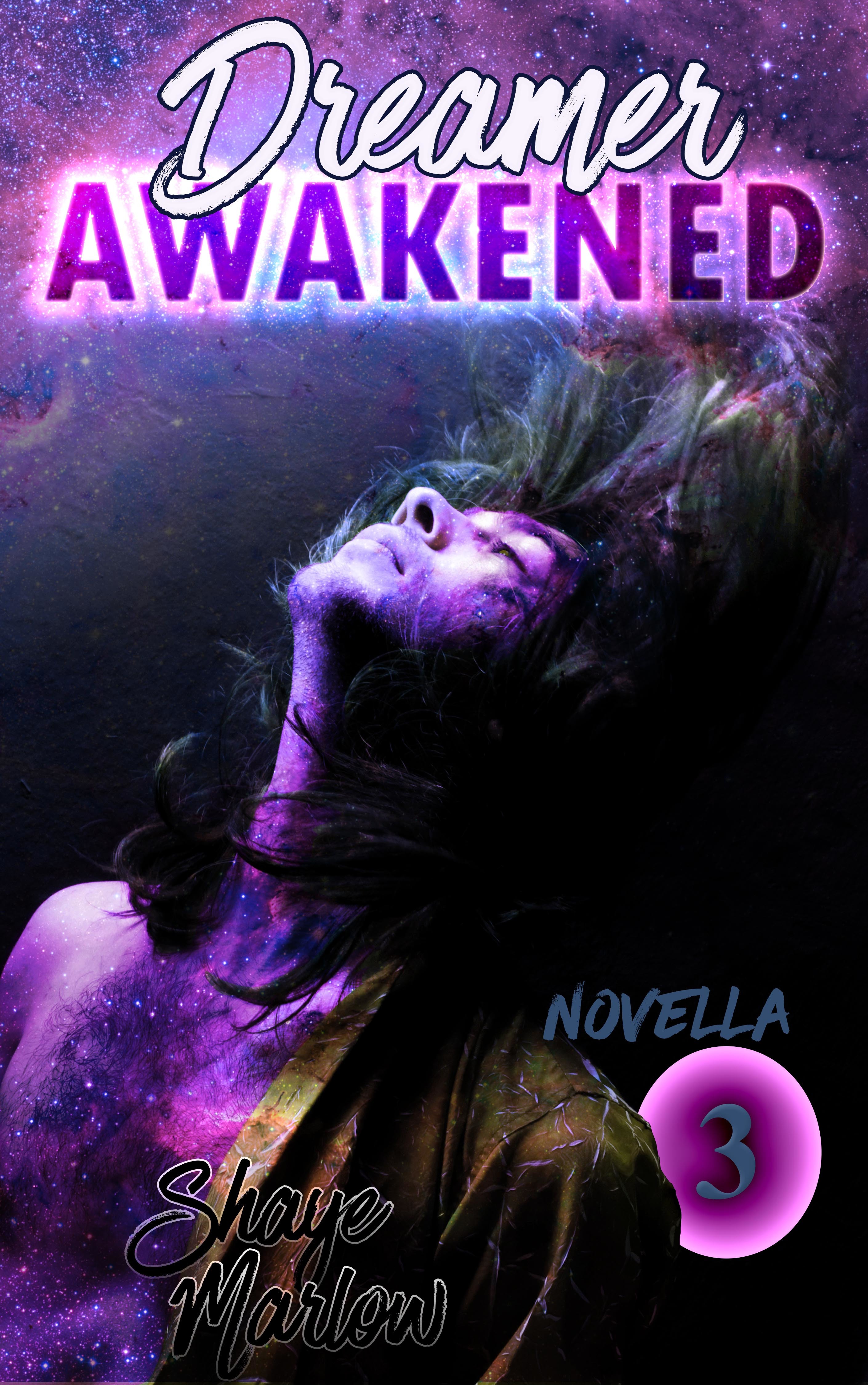 Dreamer Awakened: Part 3 (Dreamer Awakened, #3) by Shaye Marlow | Goodreads