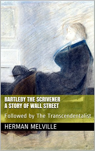Bartleby the Scrivener: A Story of Wall Street: Followed by The ...