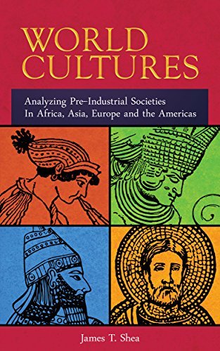 World Cultures: Analyzing Pre-Industrial Societies In Africa, Asia ...