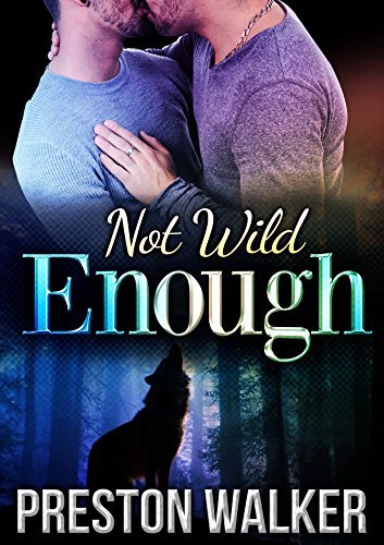 Not Wild Enough by Preston Walker | Goodreads