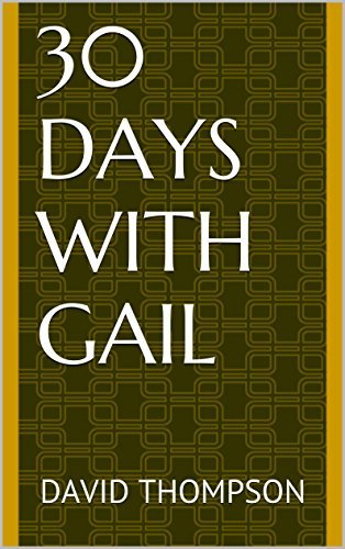 30 Days with Gail by David Thompson | Goodreads