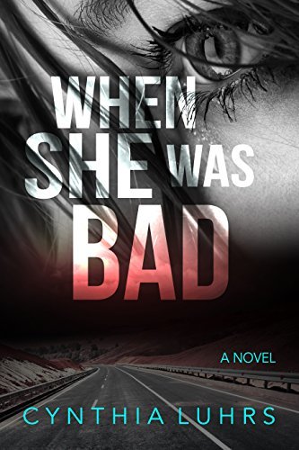 When She Was Bad (There Was A Little Girl, #2) by Cynthia Luhrs | Goodreads