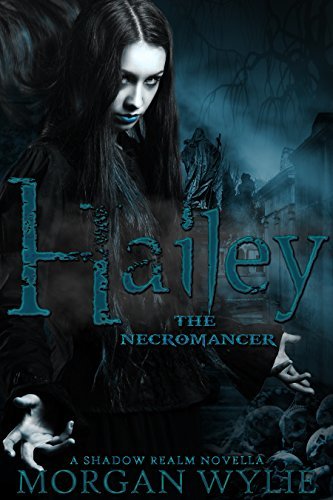 Hailey: The Necromancer by Morgan Wylie | Goodreads