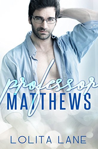 Professor Matthews by Lolita Lane | Goodreads