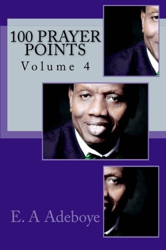 100 Prayer Points, Volume 4 by E.A. Adeboye | Goodreads