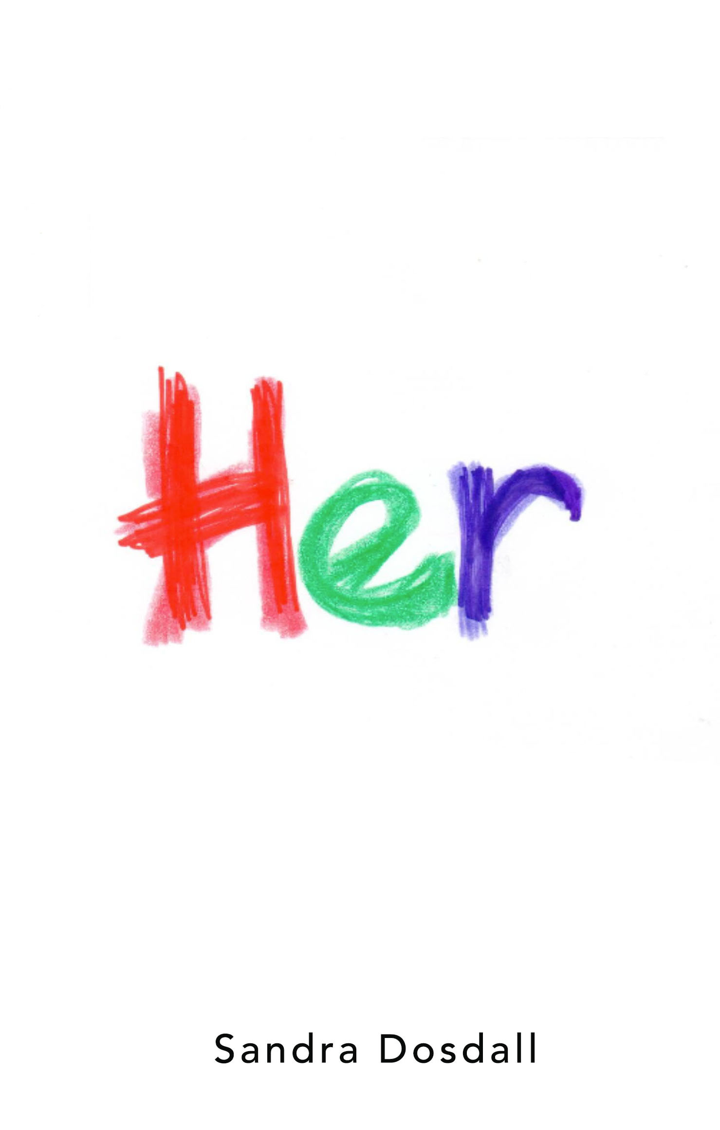 Her by Sandra Lynn Dosdall | Goodreads