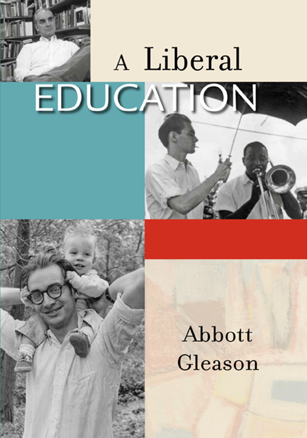 A Liberal Education by Abbott Gleason | Goodreads