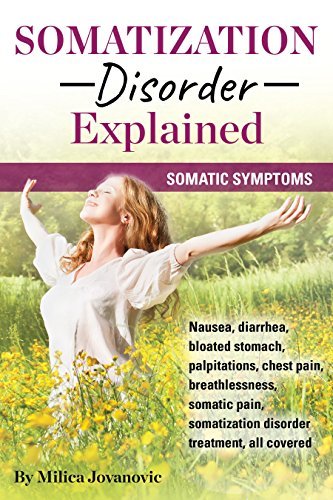 Somatization Disorder Explained: Somatic symptoms, nausea, diarrhea ...