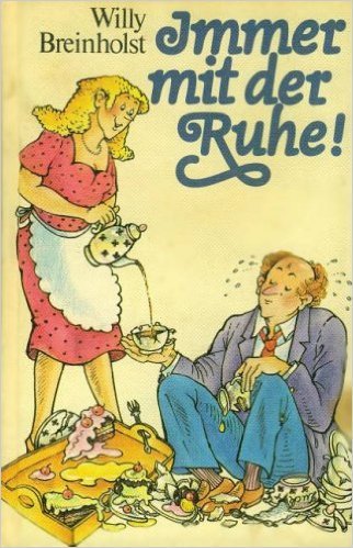 Immer mit der Ruhe! by Willy Breinholst | Goodreads