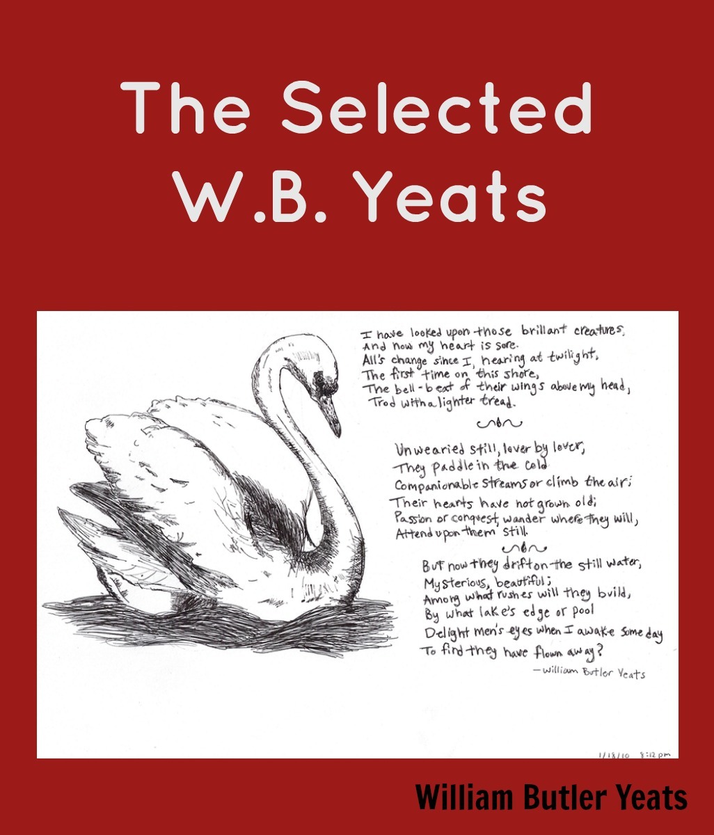 The Selected W.B. Yeats: Spotify Collection by W.B. Yeats | Goodreads