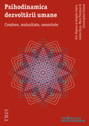 Psihodinamica dezvoltării umane. Creştere, maturitate, senectute by ...