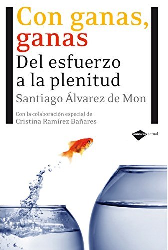 Con ganas, ganas (Plataforma Actual) by Santiago Álvarez de Mon | Goodreads