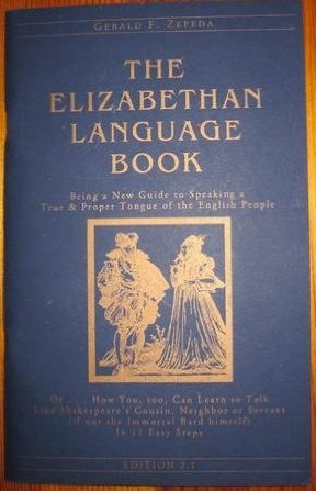 The Elizabethan Language Book by Gerald F. Zepeda | Goodreads