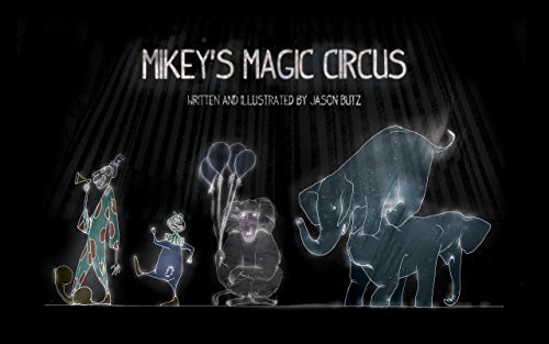 Mikey's Magic Circus (Mikey's Magic Adventures Book 1) by Jason Butz ...
