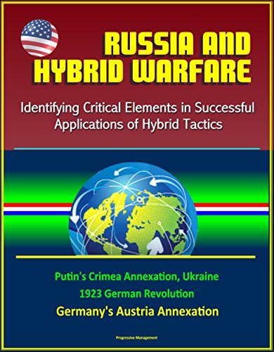 Russia and Hybrid Warfare: Identifying Critical Elements in Successful ...
