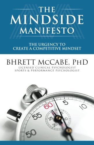The MindSide Manifesto: The Urgency to Create a Competitive Mindset by Bhrett McCabe | Goodreads