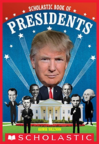 Scholastic Book of Presidents: A Book of U.S. Presidents by George ...