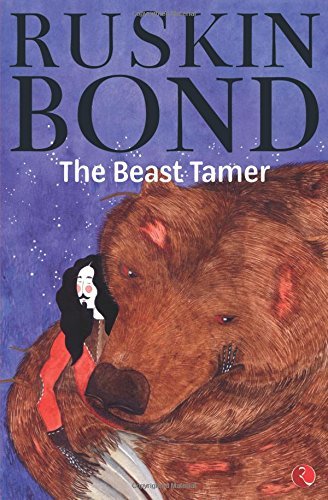 The Beast Tamer by Ruskin Bond | Goodreads