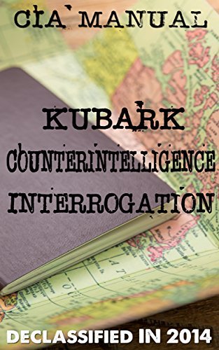 KUBARK Counterintelligence Interrogation by Central Intelligence Agency ...