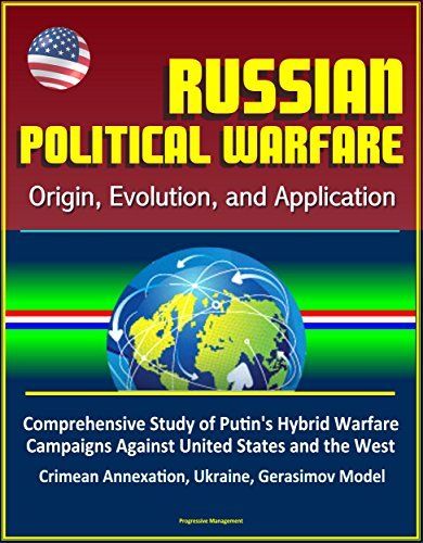 Russian Political Warfare: Origin, Evolution, and Application ...