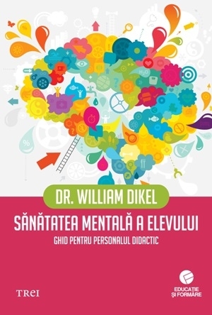 Sănătatea mentală a elevului. Ghid pentru personalul didactic by ...