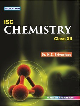 Nootan ISC Chemistry Class - 12 by H.C. Srivastava | Goodreads